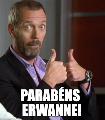 Meme Creator - Funny parabéns erwanne! Meme Generator at MemeCreator.org!