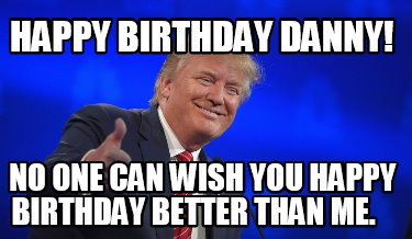 Danny Birthday Meme