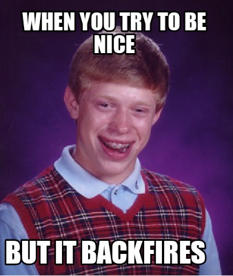 That Would Be Nice Meme