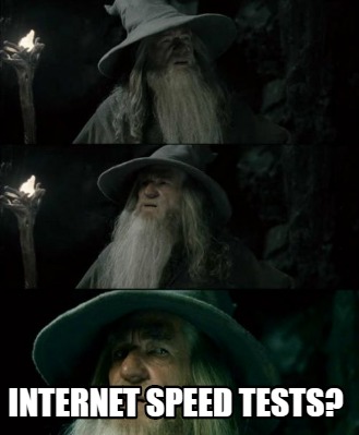Meme Creator - Funny INTERNET SPEED TESTS? Meme Generator at ...