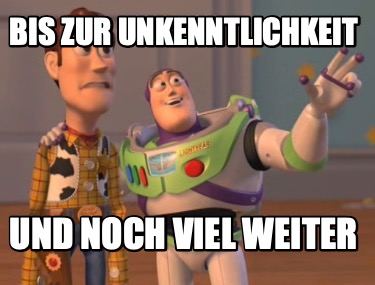 Meme Creator - Funny Bis Zur Unkenntlichkeit und noch viel weiter Meme ...