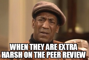 Meme Creator - Funny when they are extra harsh on the peer review Meme ...