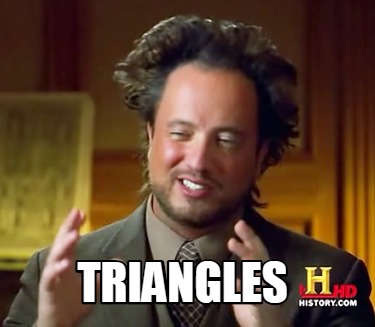 Meme Creator - Funny triangles Meme Generator at MemeCreator.org!