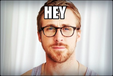 Meme Creator - Funny Hey Meme Generator at MemeCreator.org!