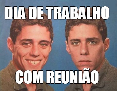 Meme De Reuniao De Equipe Este Meme De "Sugestão De Reunião Da
