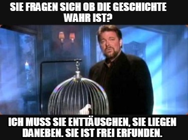 Meme Creator - Funny Sie fragen sich ob die Geschichte wahr ist? Ich ...