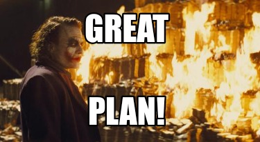 Meme Creator - Funny Great Plan! Meme Generator at MemeCreator.org!