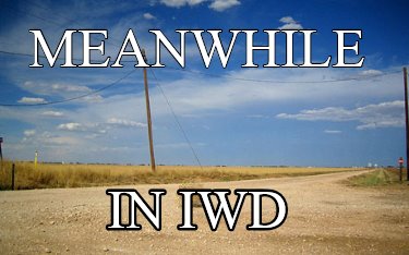 Meme Creator - Funny Meanwhile In IWD Meme Generator at MemeCreator.org!