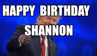 Happy Birthday Shannon Meme Shannon Dogs Perros Happy Birthday