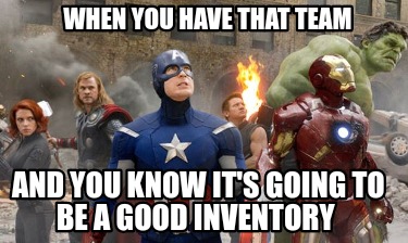 Meme Creator - Funny When you have that team And you know it's going to ...