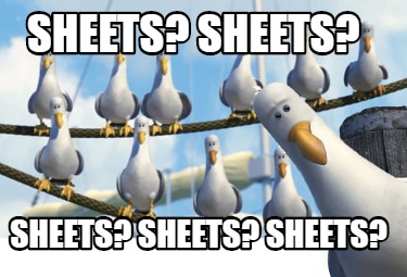 Meme Creator - Funny Sheets? Sheets? Sheets? Sheets? Sheets? Meme ...