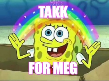 Meme Creator - Funny Takk For meg Meme Generator at MemeCreator.org!