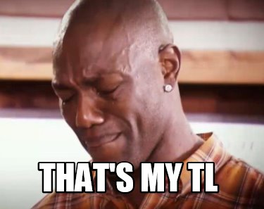 Meme Creator - Funny That's my TL Meme Generator at MemeCreator.org!