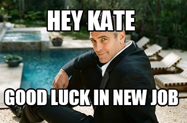Good Luck New Job Meme