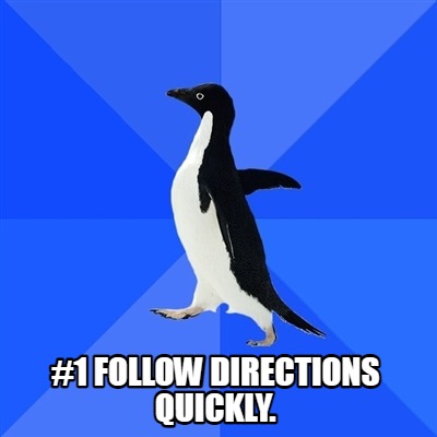 Meme Creator - Funny #1 Follow directions quickly. Meme Generator at ...