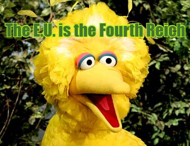 Meme Creator - Funny The E.U. is the Fourth Reich Meme Generator at ...