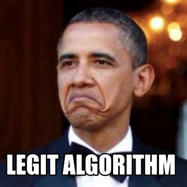 Meme Creator - Funny Legit algorithm Meme Generator at MemeCreator.org!
