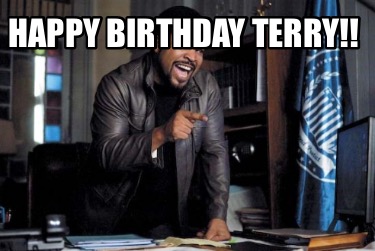 Meme Creator - Funny Happy Birthday Terry!! Meme Generator at ...