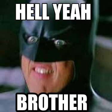Hell Yeah Meme Face