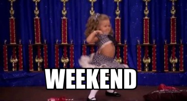 Meme Creator - Funny Weekend Meme Generator at MemeCreator.org!