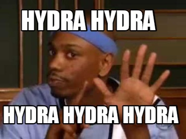 Meme Creator - Funny HYDRA HYDRA HYDRA HYDRA HYDRA Meme Generator at ...