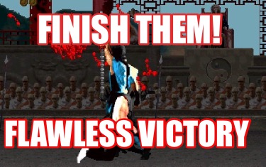 Finish Him Meme