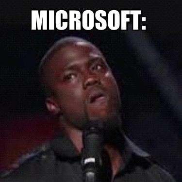 Meme Creator - Funny Microsoft: Meme Generator at MemeCreator.org!