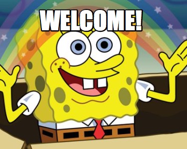 Meme Creator - Funny WELCOME! Meme Generator at MemeCreator.org!