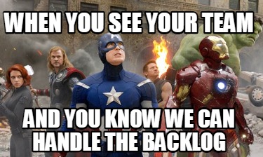 Meme Creator - Funny When you see your team and you know we can handle ...