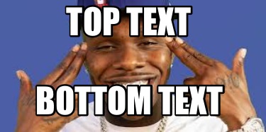 Meme Creator - Funny TOP TEXT BOTTOM TEXT Meme Generator at MemeCreator ...