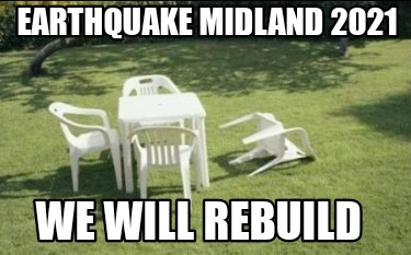 Meme Creator - Funny Earthquake Midland 2021 We will rebuild Meme ...