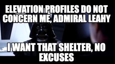 Meme Creator - Funny Elevation profiles do not concern me, Admiral ...