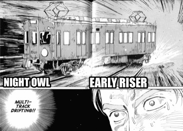 Meme Creator - Funny Night owl Early riser Meme Generator at ...