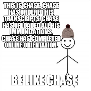 Meme Creator - Funny This is Chase. Chase has ordered his transcripts ...
