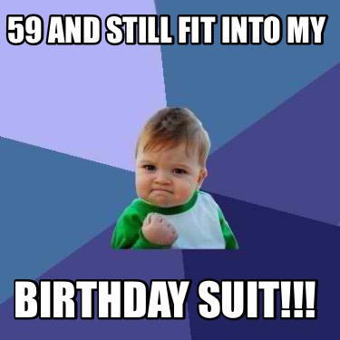 Funny Birthday Suit Memes