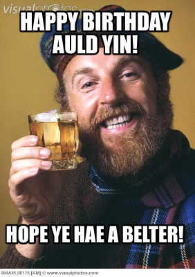 Scottish Birthday Memes Meme Creator Funny Happy Birthday, Jim! Gie