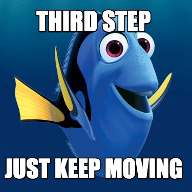Meme Creator - Funny third step just keep moving Meme Generator at ...