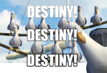 Meme Creator - Funny Destiny! Destiny! Destiny! Meme Generator at ...