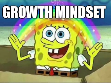 Meme Creator - Funny Growth Mindset Meme Generator at MemeCreator.org!