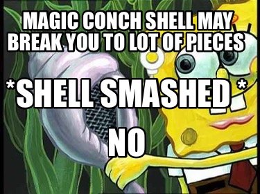 Magic Conch Shell Nothing