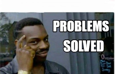 Meme Creator - Funny PROBLEMS SOLVED Meme Generator at MemeCreator.org!
