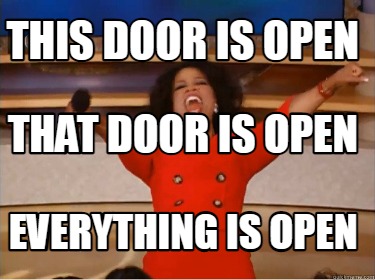 Meme Creator - Funny This door is open EVERYTHING IS OPEN THAT DOOR IS ...
