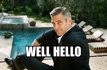 Meme Creator - Funny Well hello Meme Generator at MemeCreator.org!
