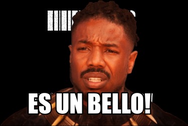 Meme Creator - Funny Es un bello! Meme Generator at MemeCreator.org!