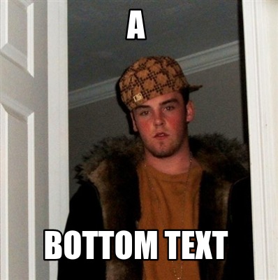 Meme Creator - Funny a bottom text Meme Generator at MemeCreator.org!