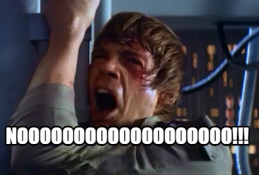 Meme Creator - Funny NOOOOOOOOOOOOOOOOOOO!!! Meme Generator at ...