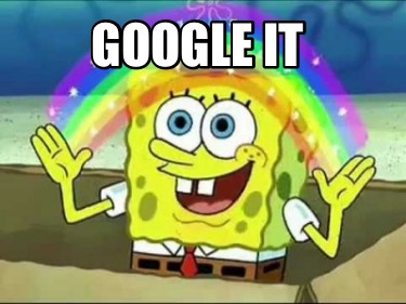 Meme Creator - Funny Google it Meme Generator at MemeCreator.org!
