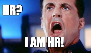 Meme Creator - Funny HR? I AM HR! Meme Generator at MemeCreator.org!