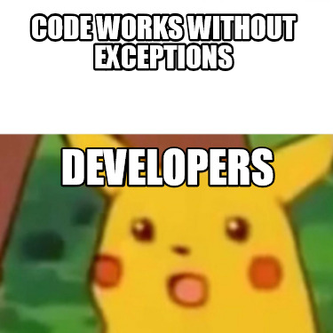 Meme Creator - Funny Code works without exceptions developers Meme ...