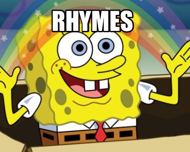 Meme Creator - Funny rhymes Meme Generator at MemeCreator.org!